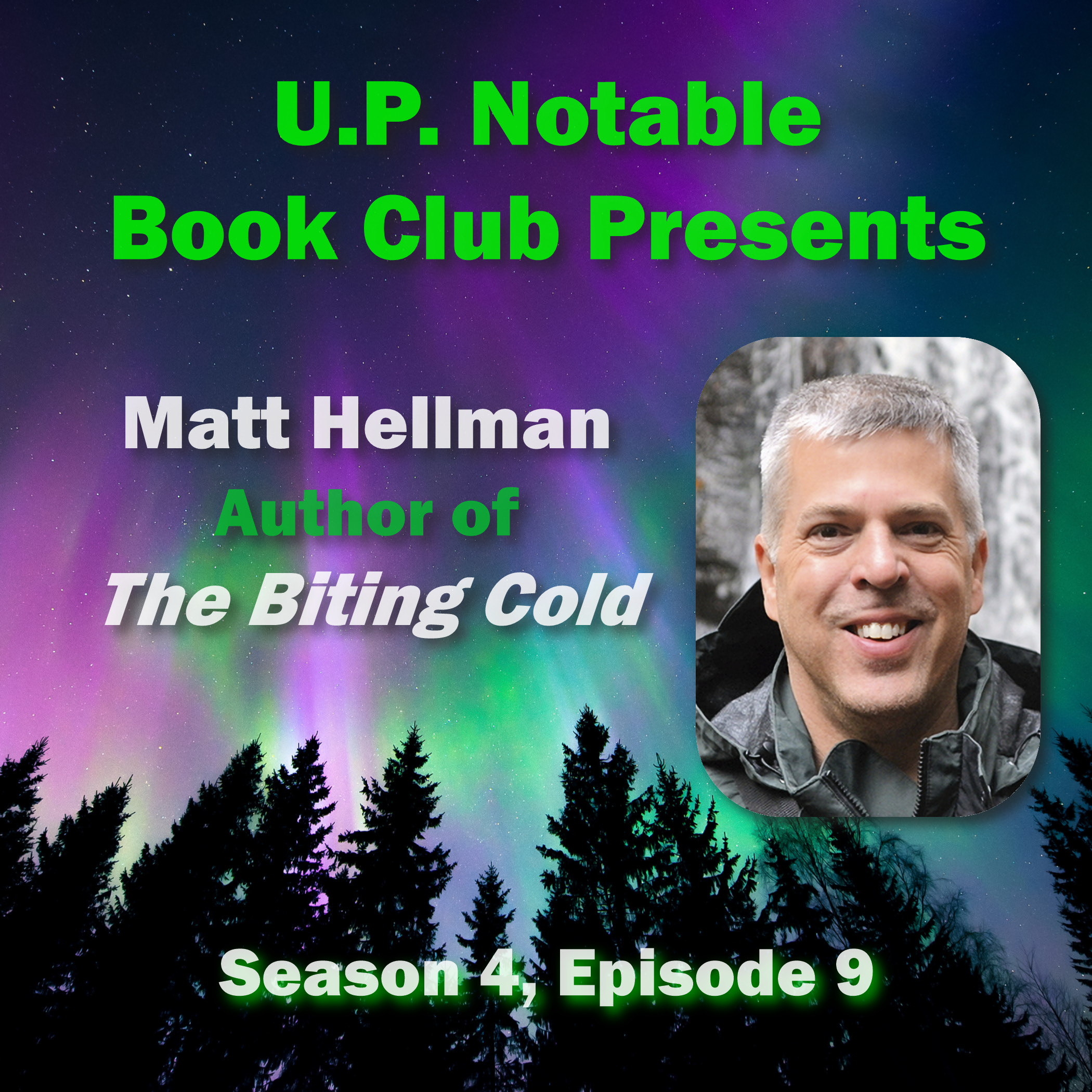 Matthew Hellman and “The Biting Cold” on U.P. Notable Book Club - UP ...