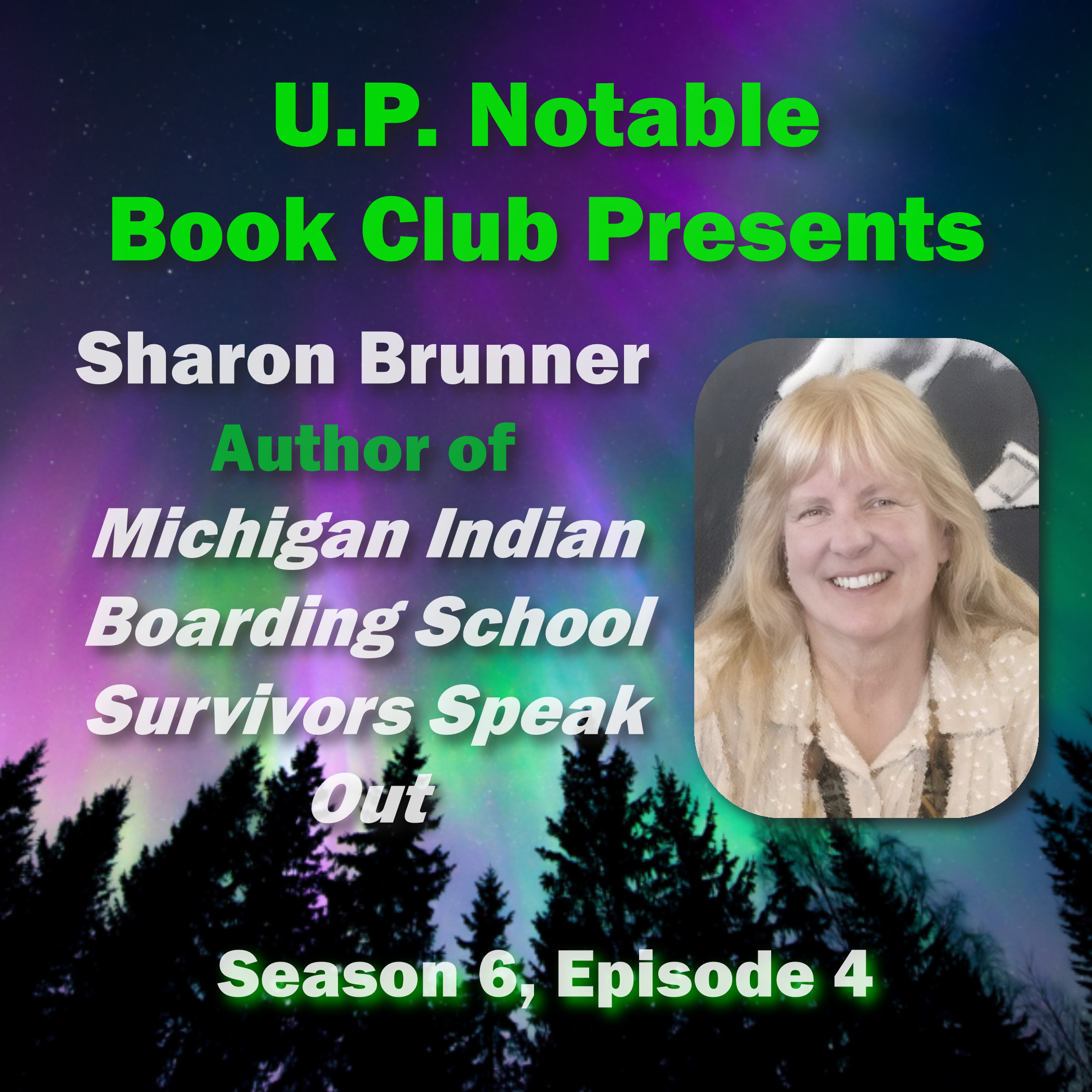 S6 E4 - Michigan Indian Boarding School Survivors Speak out with Sharon ...
